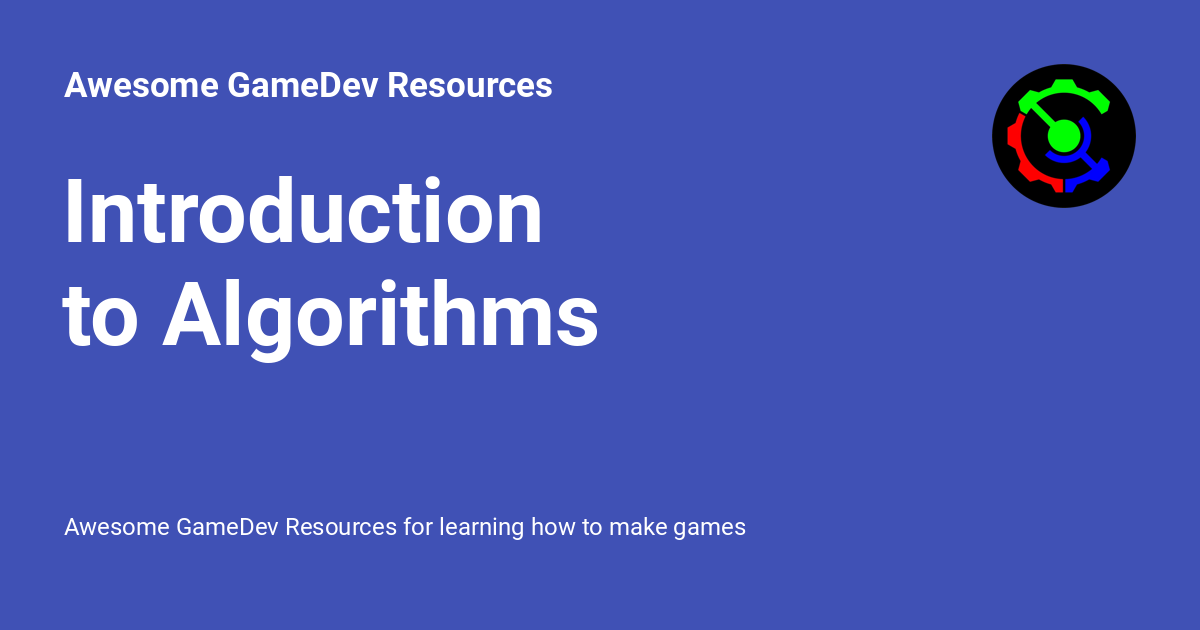 Introduction to Algorithms - Awesome GameDev Resources Introduction to Algorithms - Awesome GameDev Resources