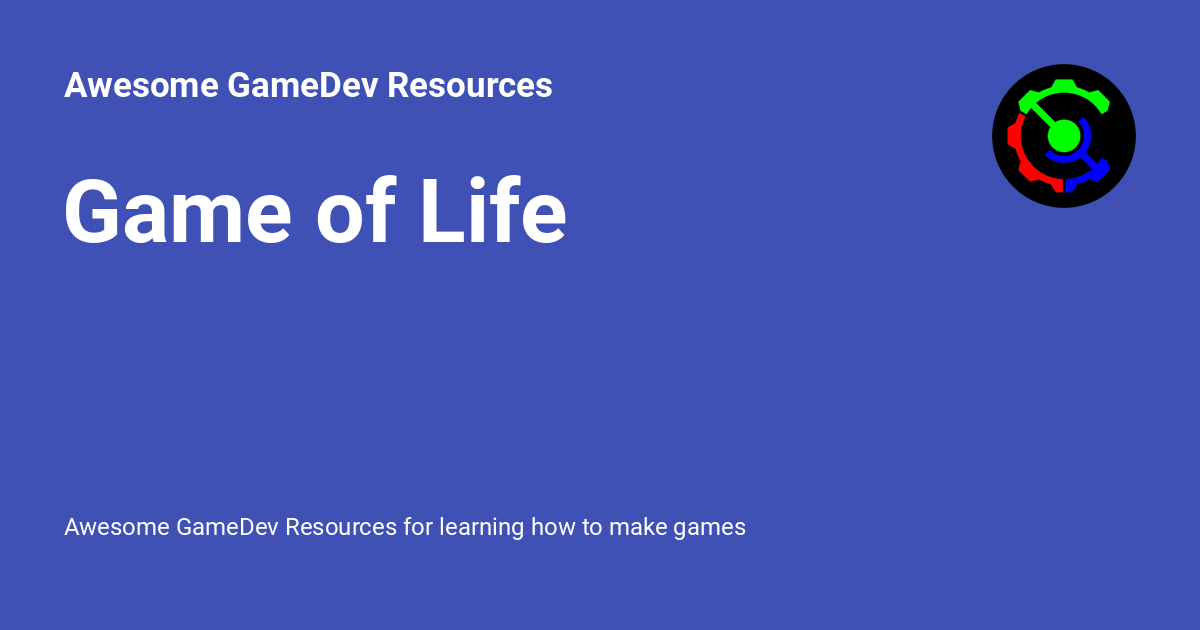 Game of Life - Awesome GameDev Resources
