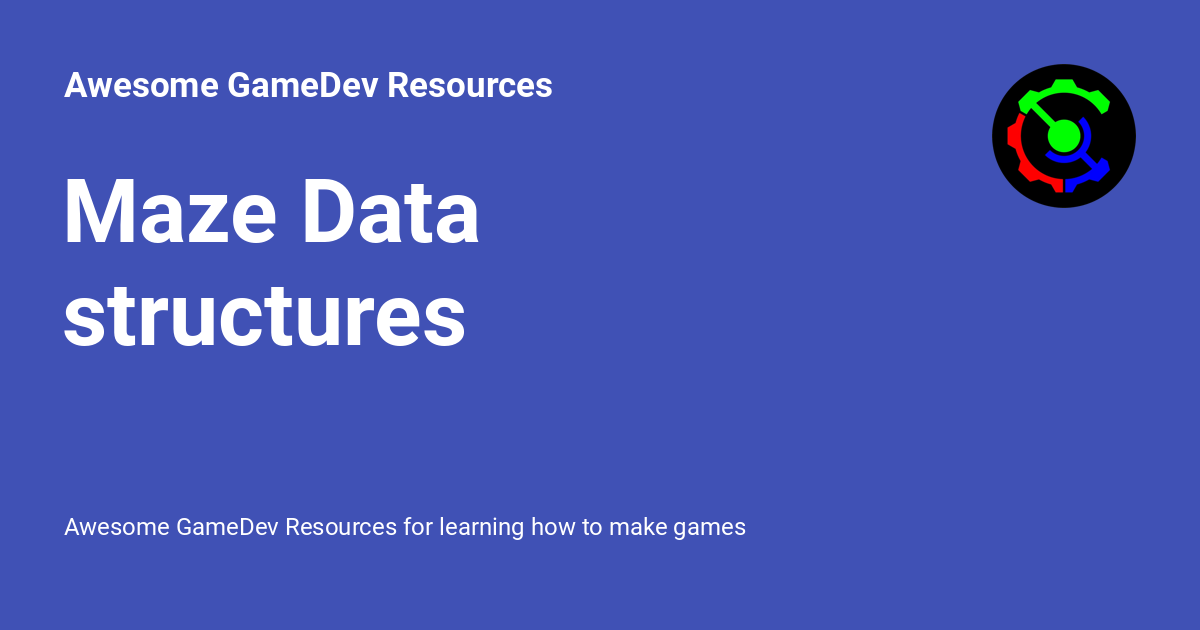 Maze Data structures - Awesome GameDev Resources