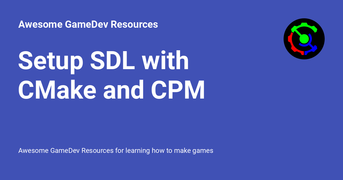 Setup SDL With CMake And CPM Awesome GameDev Resources