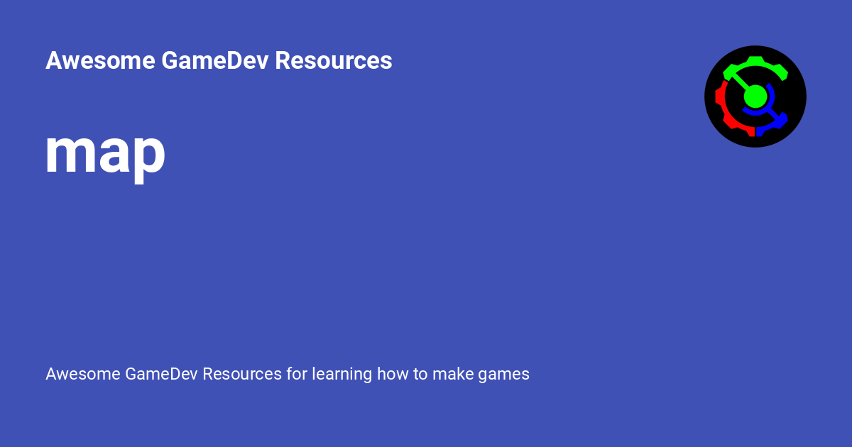 map - Awesome GameDev Resources