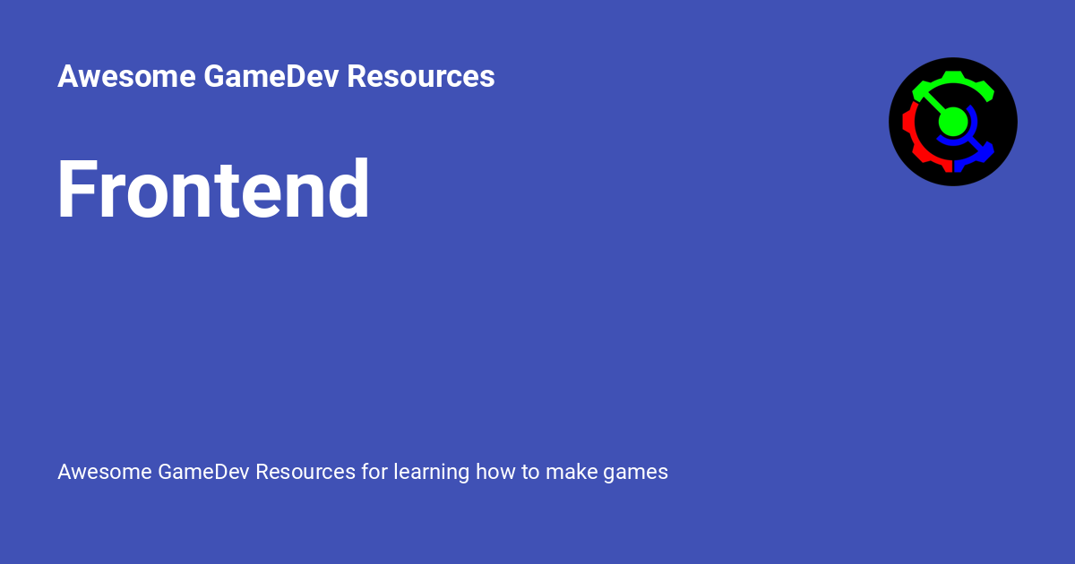 Frontend - Awesome GameDev Resources